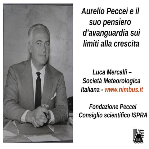 Aurelio Peccei e il suo pensiero d’avanguardia sui limiti alla crescita ...