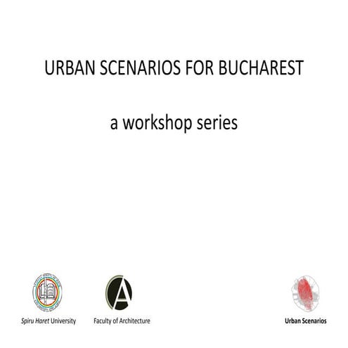 Urban Scenarios for Bucharest Workshops, DE|CLOT 2014 | PPT