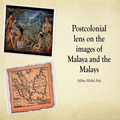 Pecha kucha Postcolonial lens on images of Malaya and the Malays | PPT