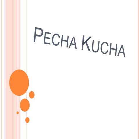 Formato pecha kucha util para exponer concretamente | PPTX