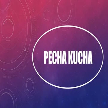 Pecha kucha | PPTX