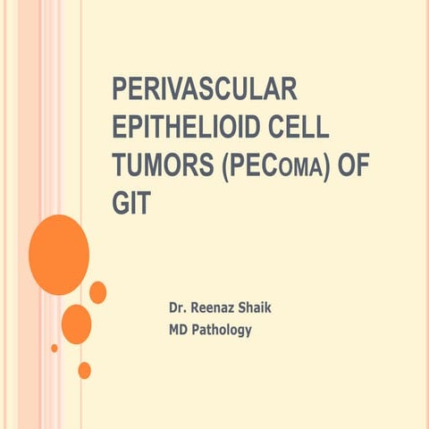 Perivascular Epithelioid Cell Tumors ( PEComa) of GIT | PPTX