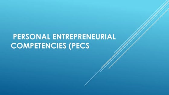 Personal entrepreneurial competencies (pecs) | PPTX | Startups | Business