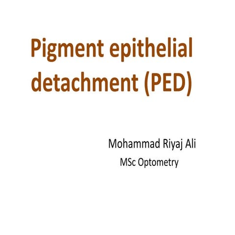 Pigment epithelial detachment (PED) | PPTX