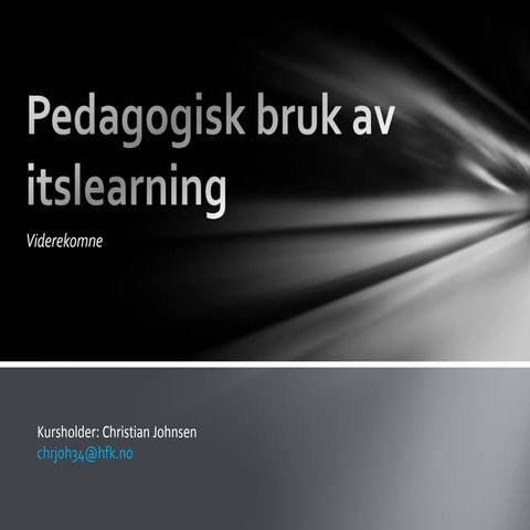 Pedagogisk bruk av itslearning - kurs Årstad vgs. | PPT