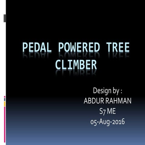 Pedal powered tree climber | PPTX