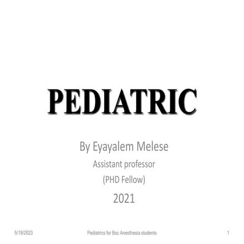 pediatric-- Chapter 1 eyaya 2021_250121083243.ppt