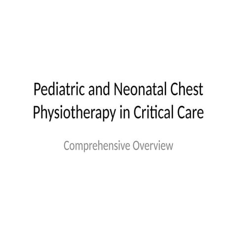 Pediatric_and_Neonatal_Chest_Physiotherapy.pptx