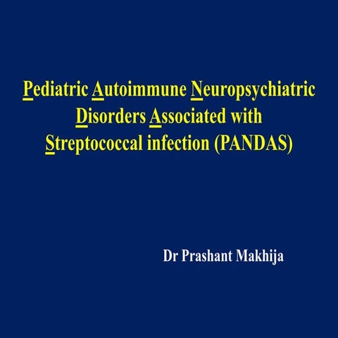 Pediatric autoimmune neuropsychiatric disorders (pandas) | PPTX