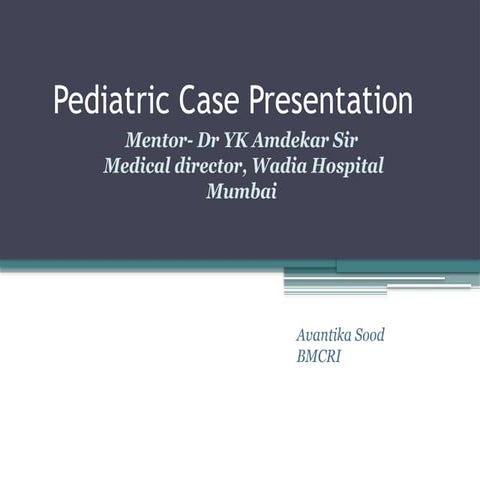 Pediatric Case Presentation required for exam | PPTX