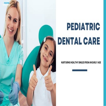 Pediatric Dental Care | Nurturing Healthy Smiles from an Early Age.pdf