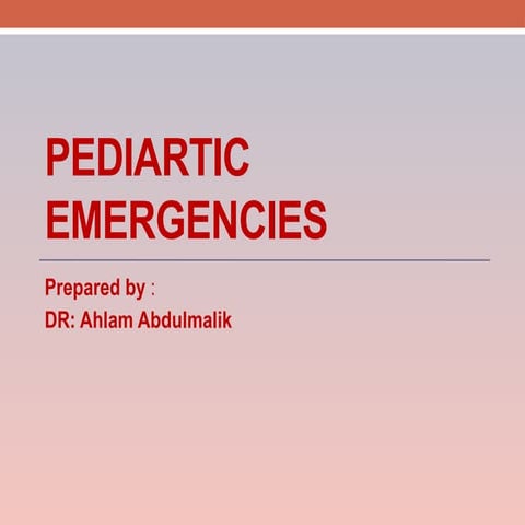 Pediatric Emergencies-1.pptx by Ahlam abdo | PPT