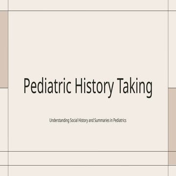 Pediatric History Taking and in social history | PPT