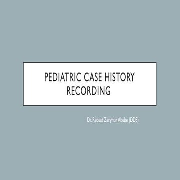 Pediatric History Taking in Dentistry.pptx