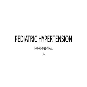 PEDIATRIC HYPERTENSION- Mohammed nihal pptx | PPT