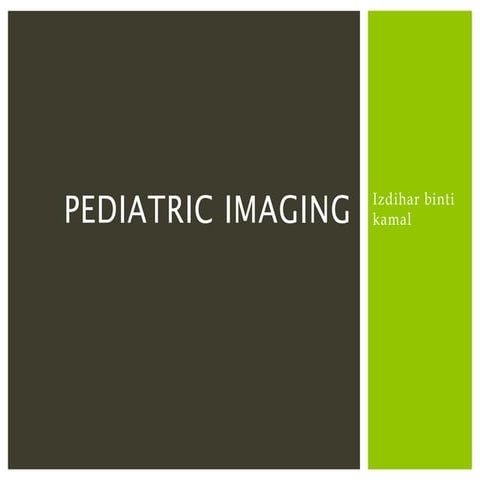 This slide about the Pediatric imaging.pptx