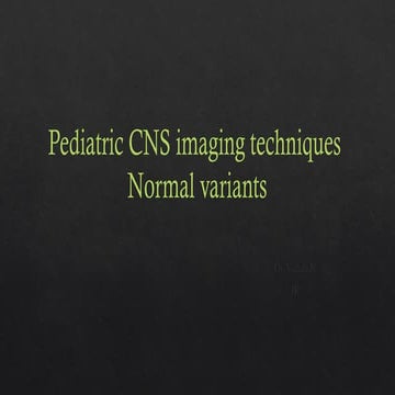 Pediatric imaging techniques and normal variants. | PPTX