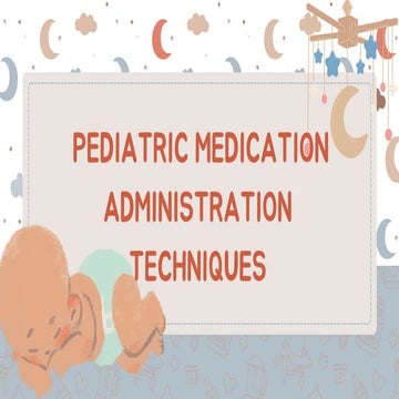 PEDIATRICMEDICATIONADMINISTRATIONTECHNIQUES.pdf
