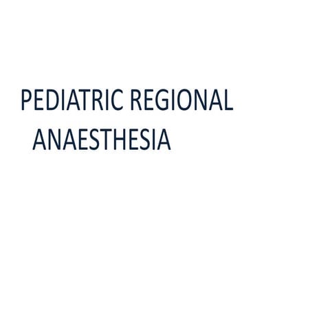 PEDIATRIC REGIONAL ANAESTHESIA-1.pptx