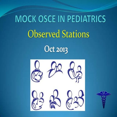 Pediatrics OSCE Observed Stations Oct 2013 | PPTX | First Aid | Injuries