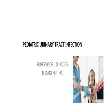 PEDIATRIC URINARY TRACT INFECTION PRESENTATION.pptx