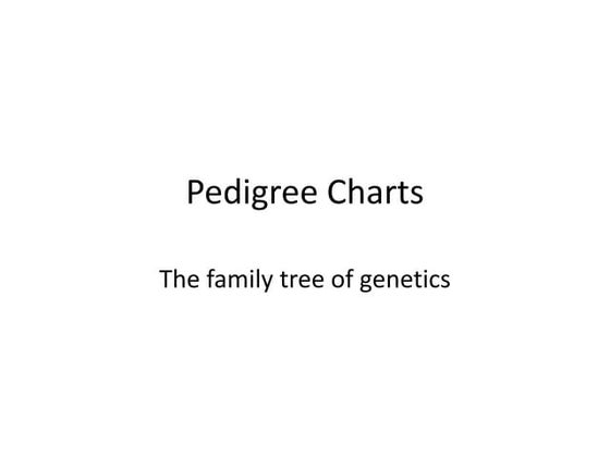 Pedigrees Lecture | PPT | Genetics | Science