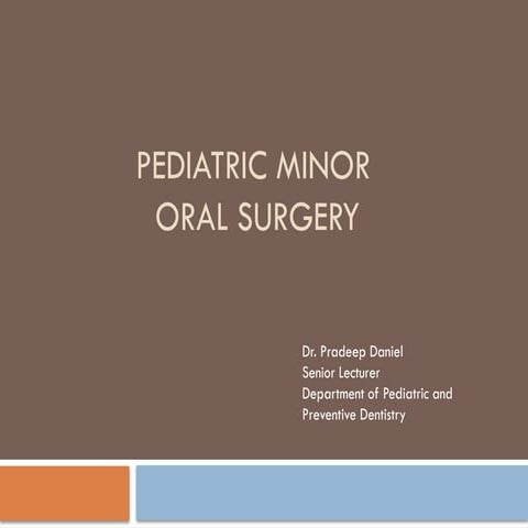 Pediatric minor oral surgery part 1 &2.pdf