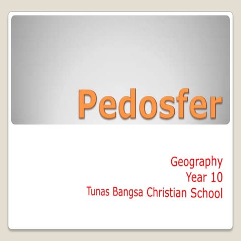 Pedosfer, Tanah (Geografi Kelas X) | PPTX