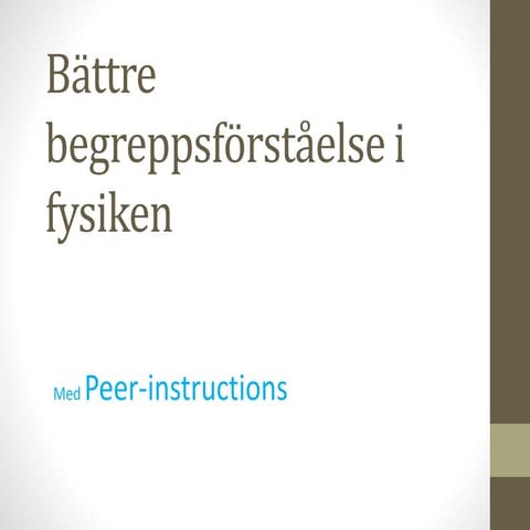 Peer instruction i fysiken | PPT