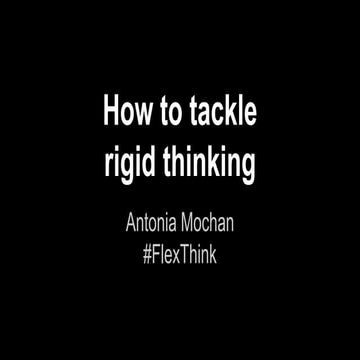 How to Tackle Rigid Thinking: A Peer Academy session | PPT