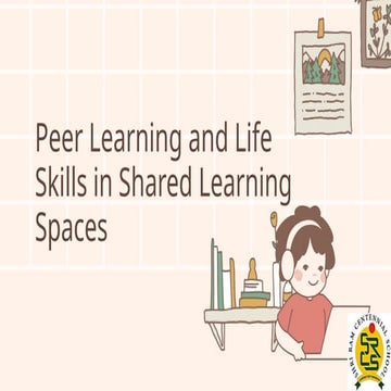 Peer Learning and Life Skills in Shared Learning Spaces.pptx