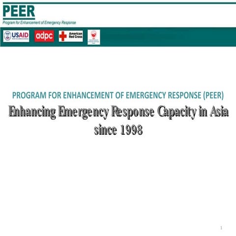 PEER - PROGRAM FOR ENHANCEMENT OF EMERGENCY RESPONSE | PPT