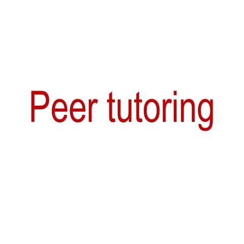 Peer tutoring | PPT | Education