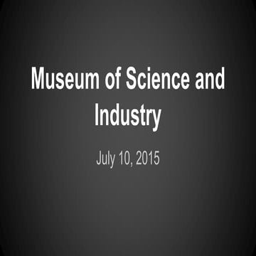 Museum of Science and Industry Field Trip | PPT