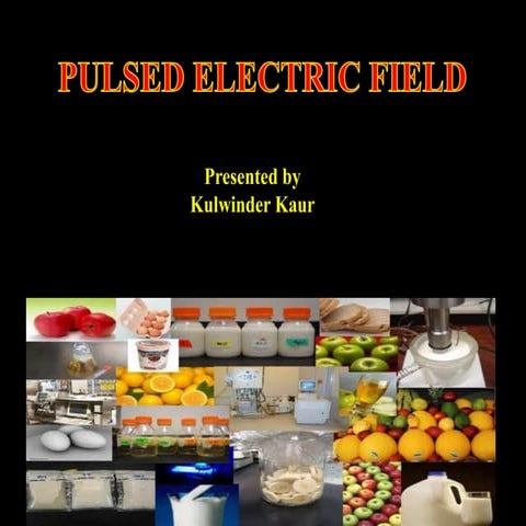 pulse electric field in food | PPTX | Chemistry | Science