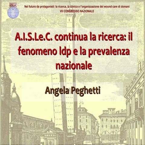 AISLeC continua la ricerca: il fenomeno ldp e la prevalenza nazionale | PPT