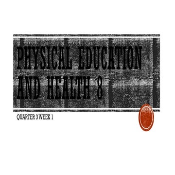 PHYSICAL EDUCATION AND HEALTH 8 QUARTER 3 WEEK 3-4 | PPTX