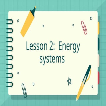 Grade11PEHLesson 2-4_Energy Systems.pptx