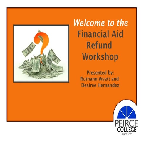 Peirce College Aid Refund Workshop | PPT