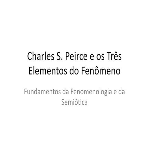 Semiótica _Peirce_Tres_Elementos_Fenomeno.pptx