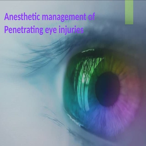ANAESTHESIA FOR PENETRATING EYE INJURIES | PPTX