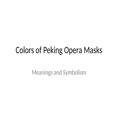 Peking_Opera_Mask_Colors and it's Meaning | PPTX
