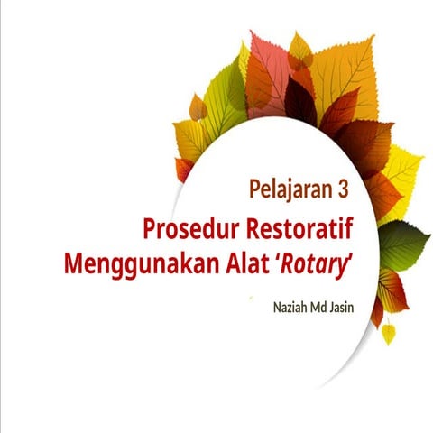 Pelajaran 3 Prosedur Restoratif Alat Rotary | PPSX