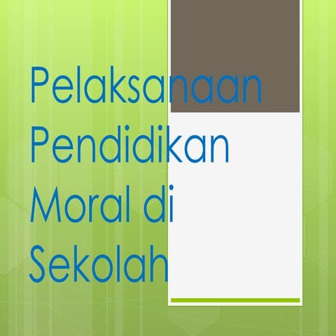 Pelaksanaan pendidikan moral di sekolah | PPTX