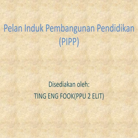 Pelan Induk Pembangunan Pendidikan (PIPP) | PPTX