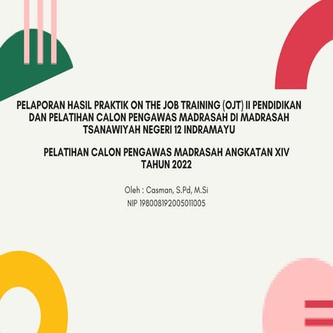PELAPORAN HASIL PRAKTIK ON THE JOB TRAINING (OJT) II PENDIDIKAN DAN PELATIHAN CALON PENGAWAS ...