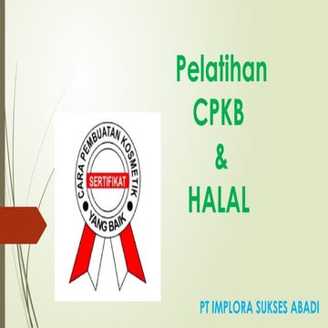 Pelatihan CPKB dan Halal untuk industri kosmetik | PPTX
