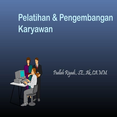 Pelatihan dan pengembangan karyawan | PPT