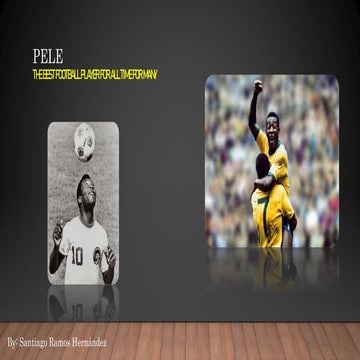 La leyenda brasileña del futbol pele.pptx