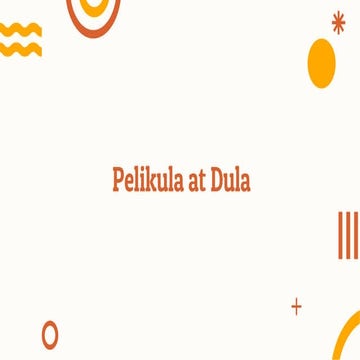 Pelikula-at-dula-group-3.pdf (sining Ng pilikula at dula) | PDF